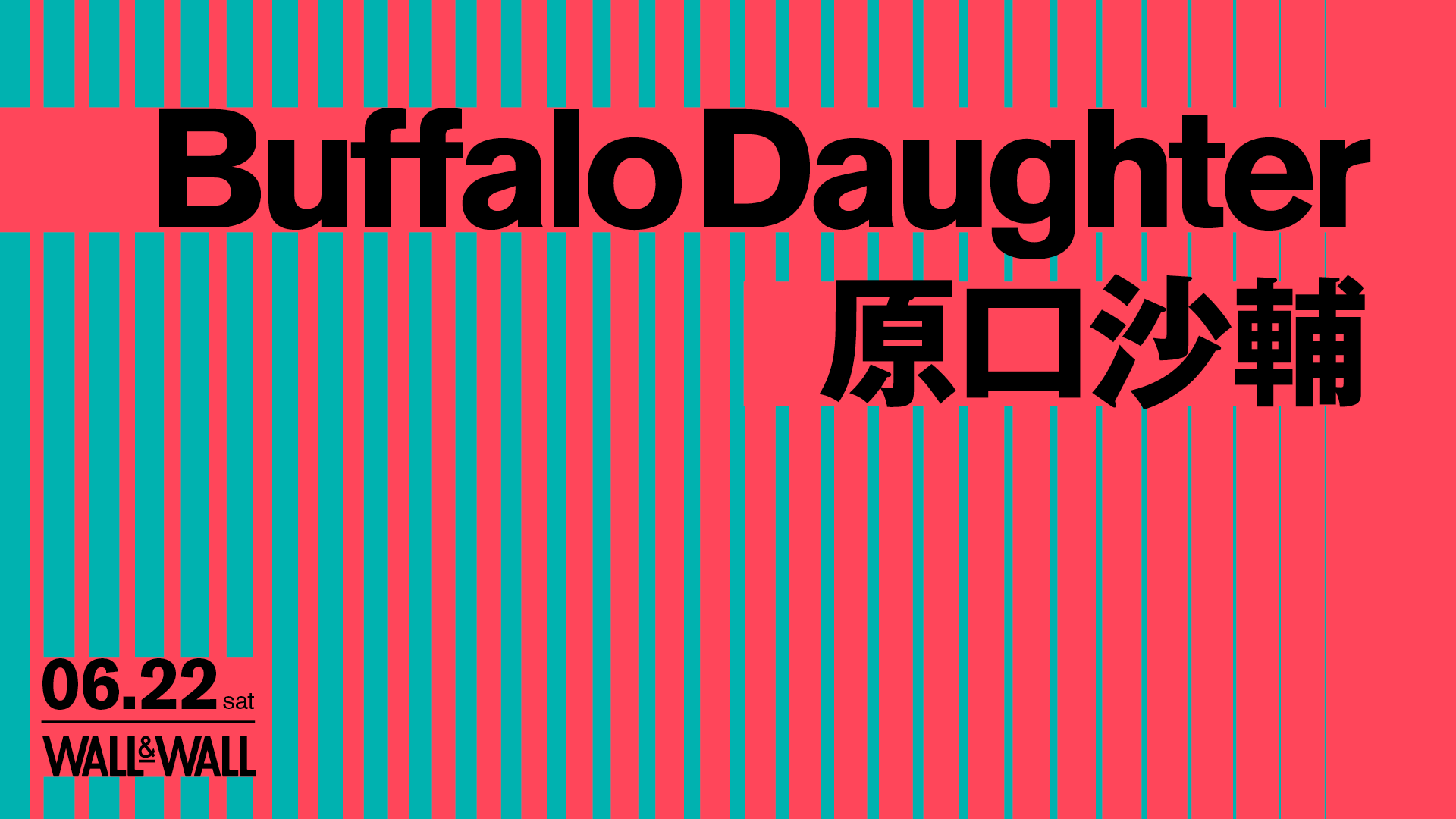 Buffalo Daughter x Sasuke Haraguchi WALL&WALL (Tokyo) announced!